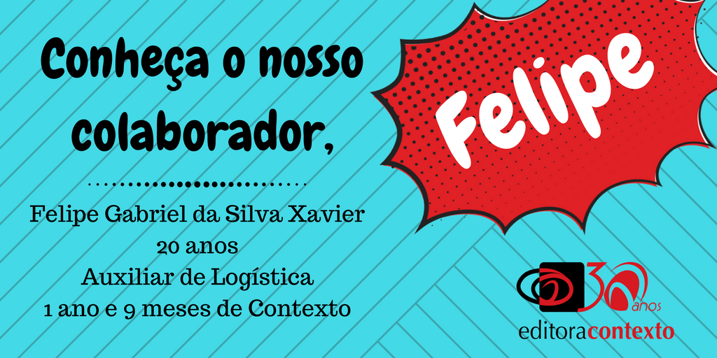 Perfil: Felipe Gabriel da Silva Xavier - Blog da Editora Contexto