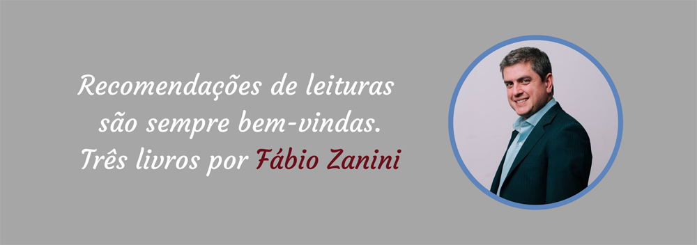 Três livros por Fábio Zanini - Blog da Editora Contexto