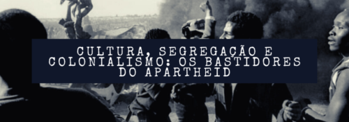 Os bastidores do Apartheid - Blog da Editora Contexto