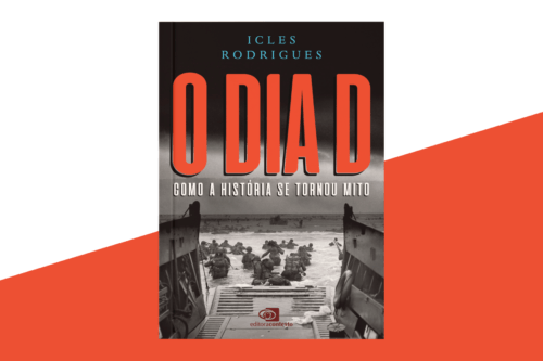 O Dia D: como a história se tornou mito | Icles Rodrigues - Blog da ...